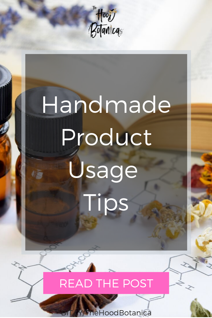 Handmade Product Usage Tips + Descriptions – The Hood Botanica
